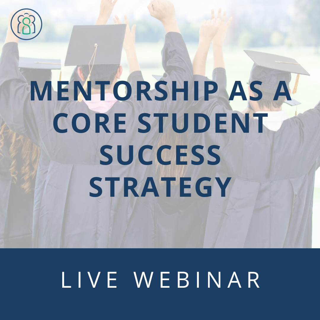 [On-Demand Webinar] Mentorship as a Core Student Success Strategy